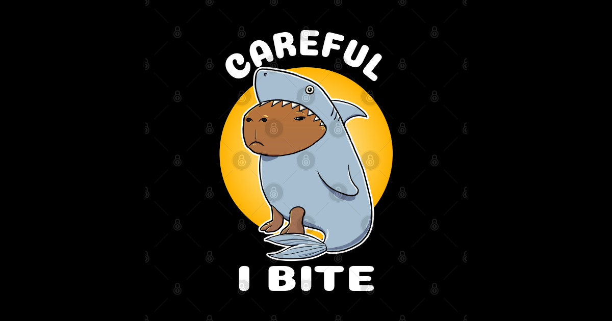 Careful I bite Capybara Shark Costume - I Bite - Sticker | TeePublic