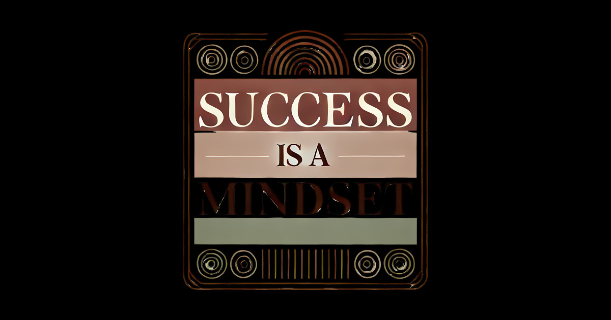 Success is a Mindset, Motivational Quote - Mindset Quote - Sticker ...