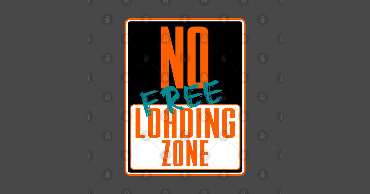 No FREELOADING Zone - Street Sign - T-Shirt | TeePublic