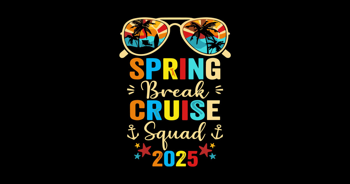 Spring Break Cruise Squad 2025 Gift - Spring Break Cruise Squad 2025 ...