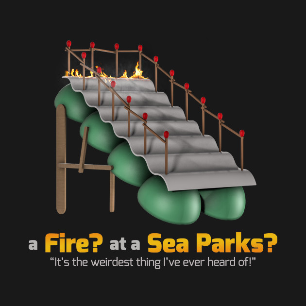 A Fire at a Sea Parks? - It Crowd - T-Shirt | TeePublic