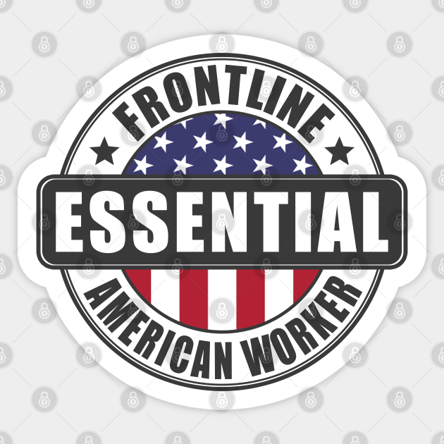 Frontline Essential American Worker - Essential Worker - Sticker ...