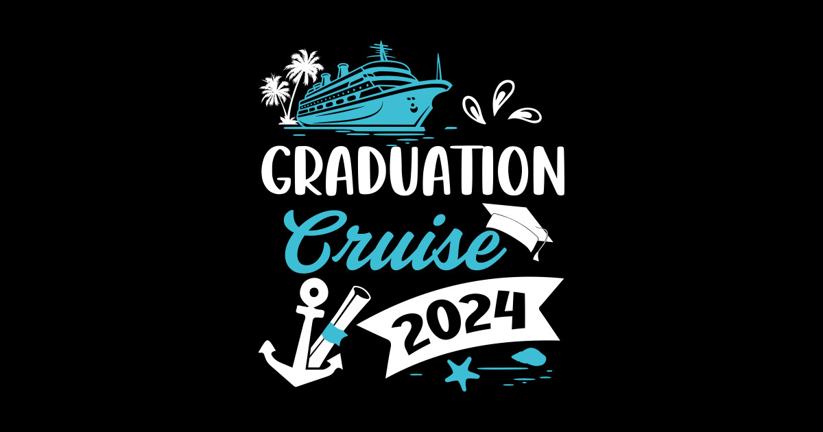 Graduation Cruise 2024 Cruise Ship 2024 Cruise Trip Grad 2024 Grad ...