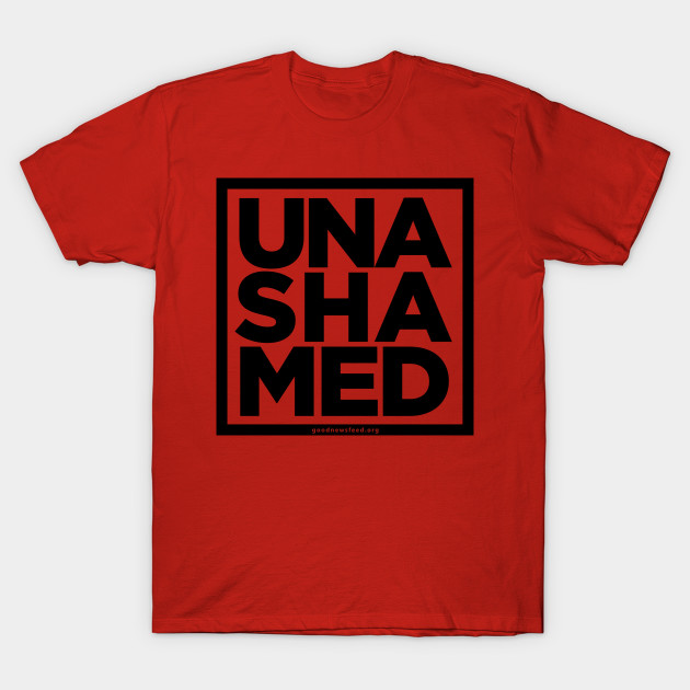 UNASHAMED - Bible - T-Shirt | TeePublic