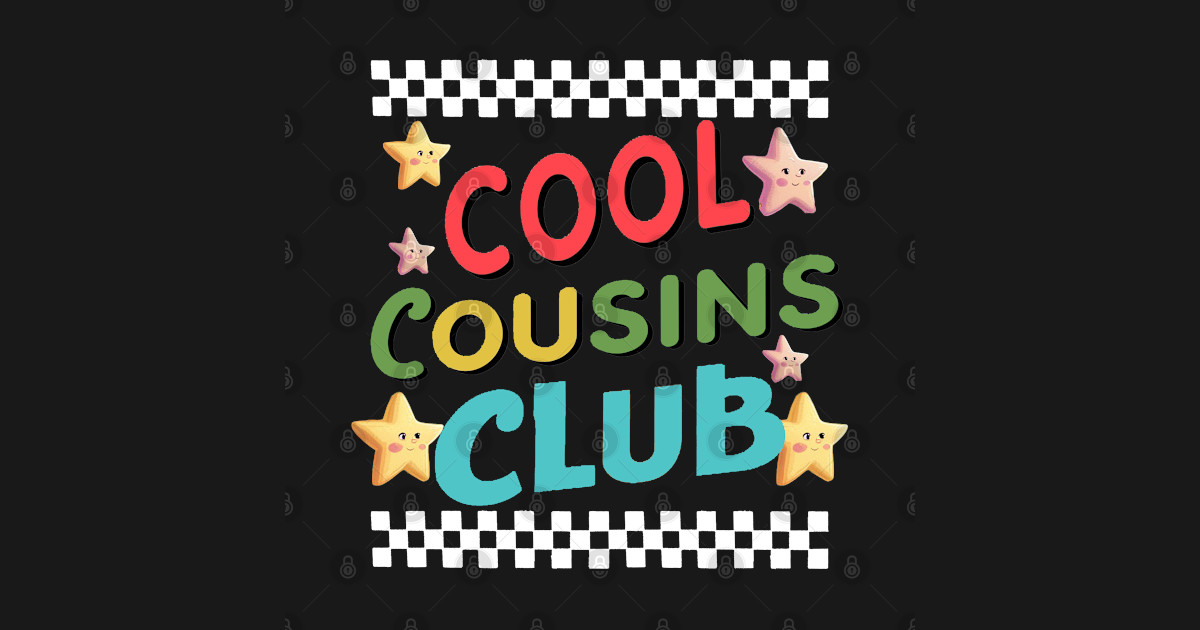 Cool Cousins Club, Cool Cousins, Cousins - Cousins - T-Shirt | TeePublic