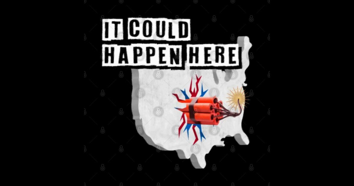 It Could Happen Here - It Could - Sticker | TeePublic