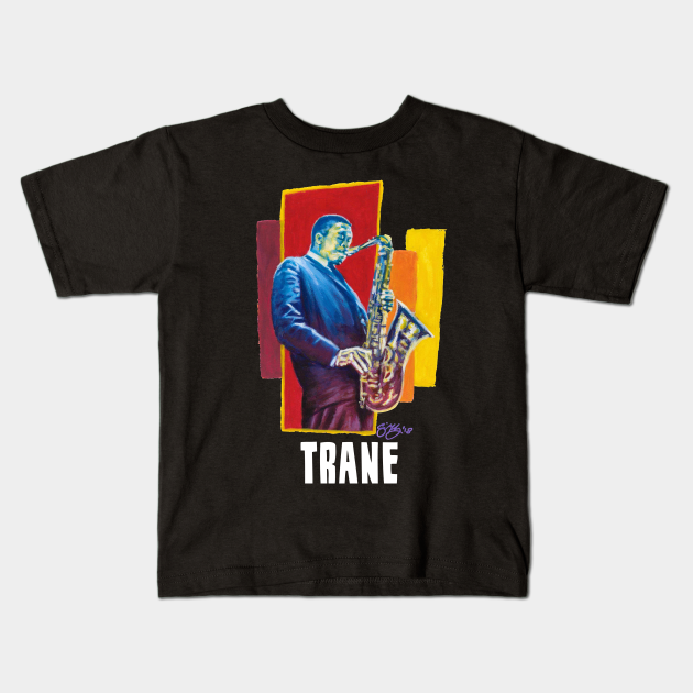 Trane - Jazz - Kids T-Shirt | TeePublic