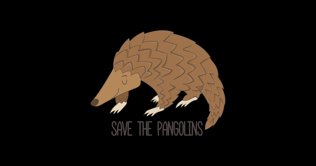 Save the Pangolins - Pangolin - Posters and Art Prints | TeePublic