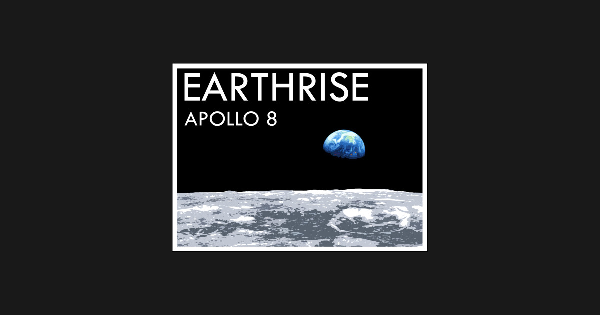 Earthrise Apollo 8 Vintage Ad - Space - T-Shirt | TeePublic