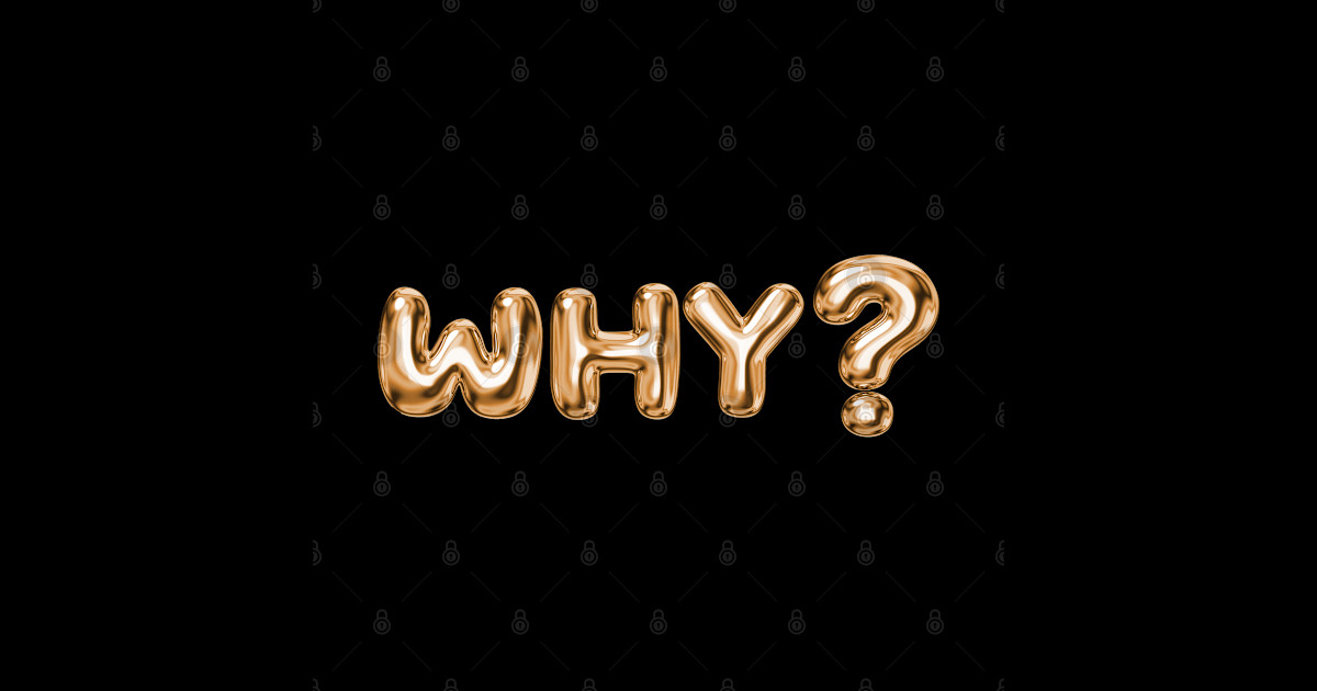 Why? - Why - Posters and Art Prints | TeePublic