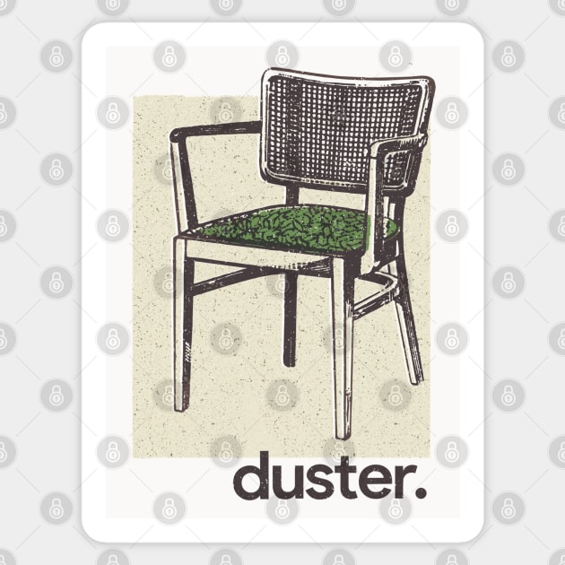Duster • Original Fan Design - Duster - Sticker | TeePublic