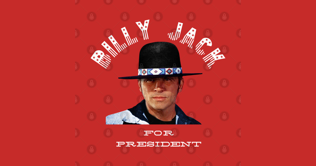Billy Jack For President (Dark Backgrounds) - Billy Jack - T-Shirt ...