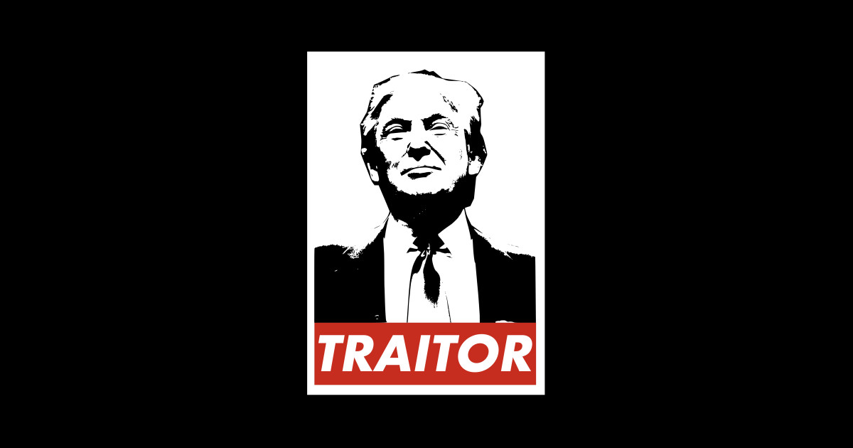 Trump the Traitor - Trump - Sticker | TeePublic
