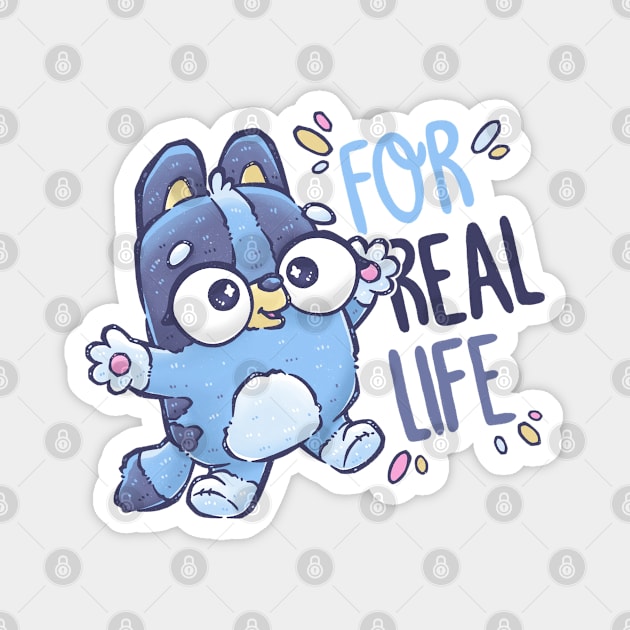 For Real Life - Blue Dog Cartoon - Magnet | TeePublic