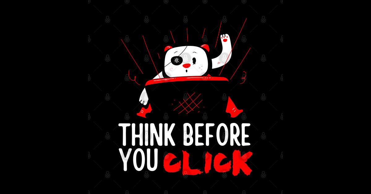 Think Before You Click - Think Before You Click Cybersecurity - Posters ...