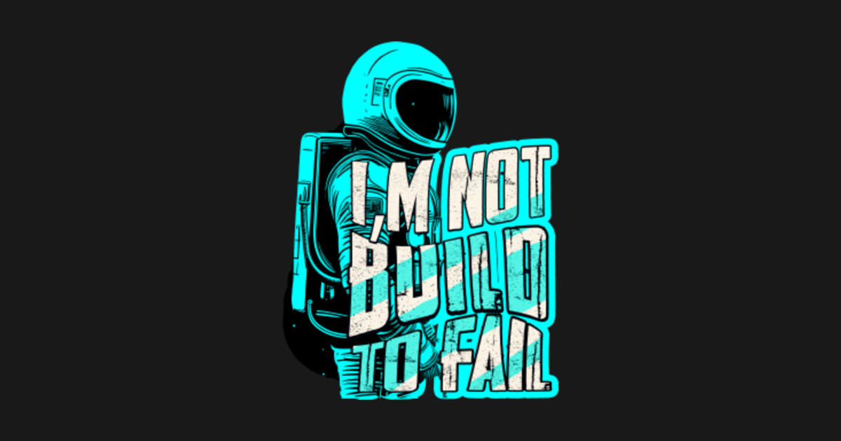 Built for Success: Inspirational Motivational Quotes - Spaceman - T ...