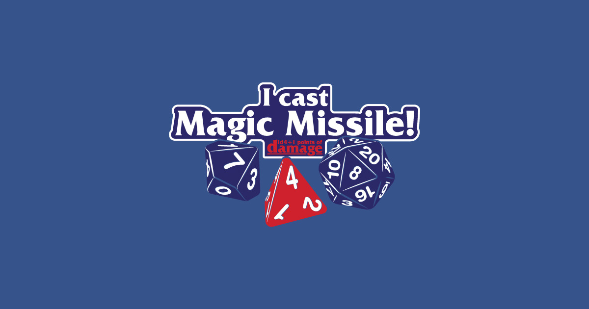 I Cast Magic Missile - Dungeons And Dragons - T-Shirt | TeePublic