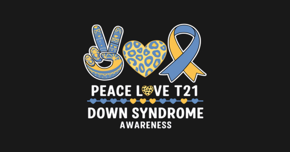 Peace Love T21 Blue Yellow Ribbon Down Syndrome Awareness - Peace Love T21 Blue Yellow Ribbon ...