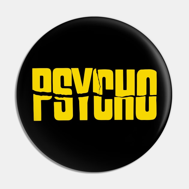 PSYCHO - Psycho - Pin | TeePublic