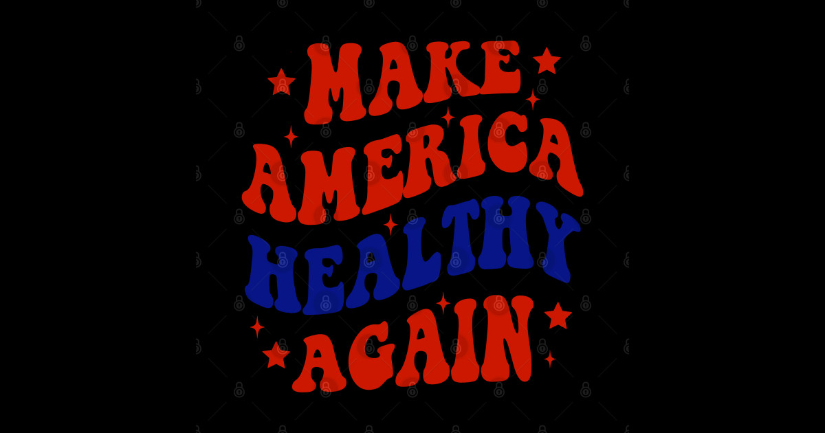 Make America Healthy Again MAHA Trump Kennedy President 2024 - Make ...
