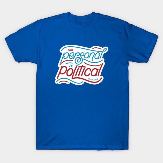 The Personal is Political - The Personal Is Political - T-Shirt | TeePublic