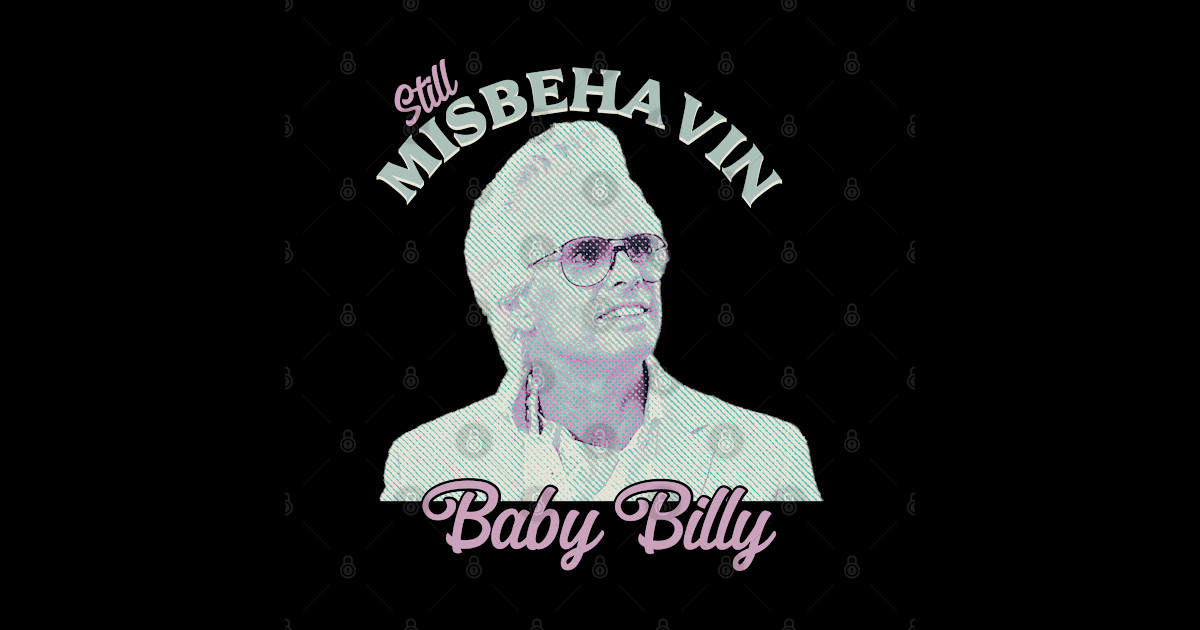 Still Misbehavin Baby Billys - Still Misbehavin - Sticker | TeePublic