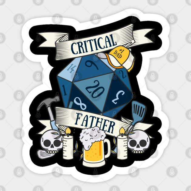 Critical Father - Fathers Day - Sticker | TeePublic