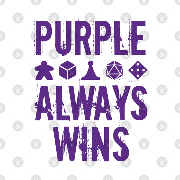 Purple Always Wins - Board Games - T-Shirt | TeePublic