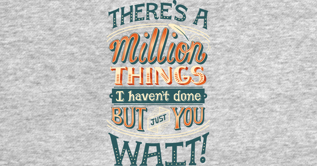 Just You Wait - Lettering - Tank Top | TeePublic