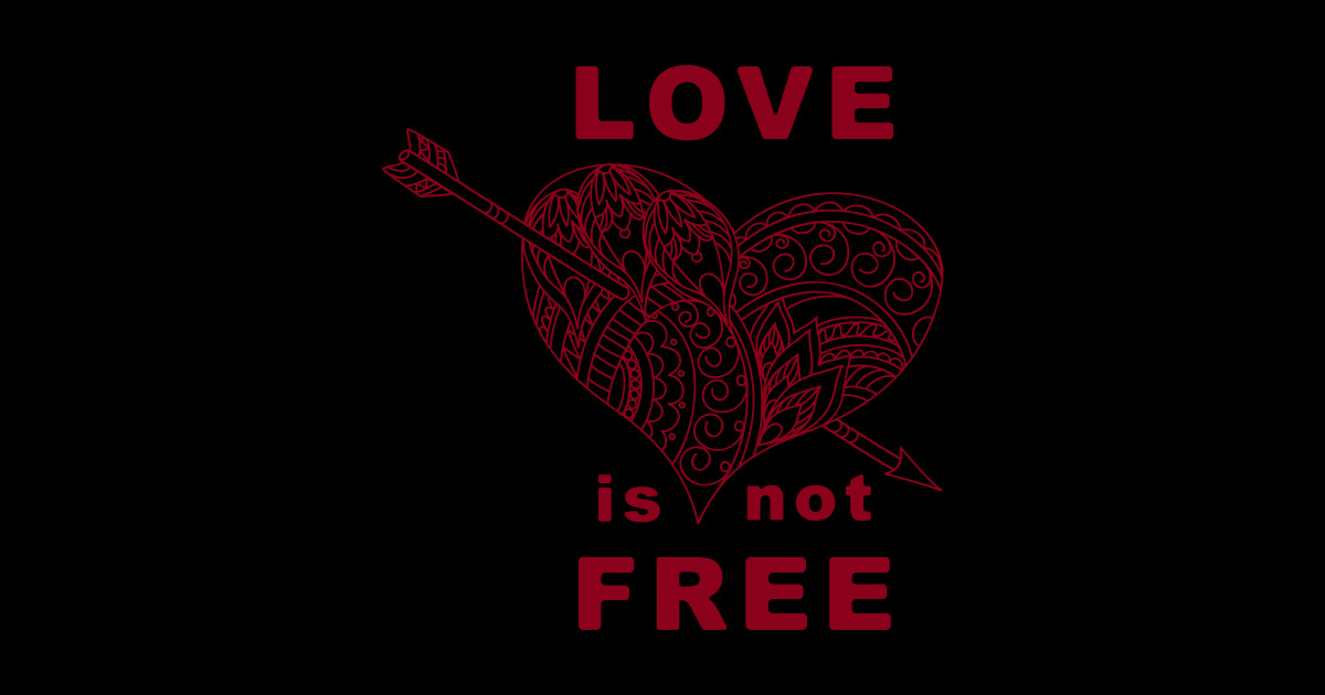 love is not free with heart and arrow - Love Heart - Sticker | TeePublic