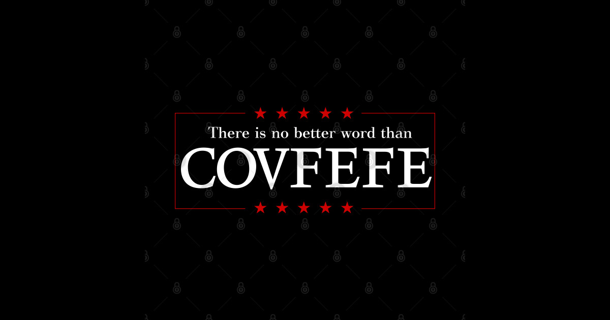 COVFEFE - Covfefe Meme - Sticker | TeePublic