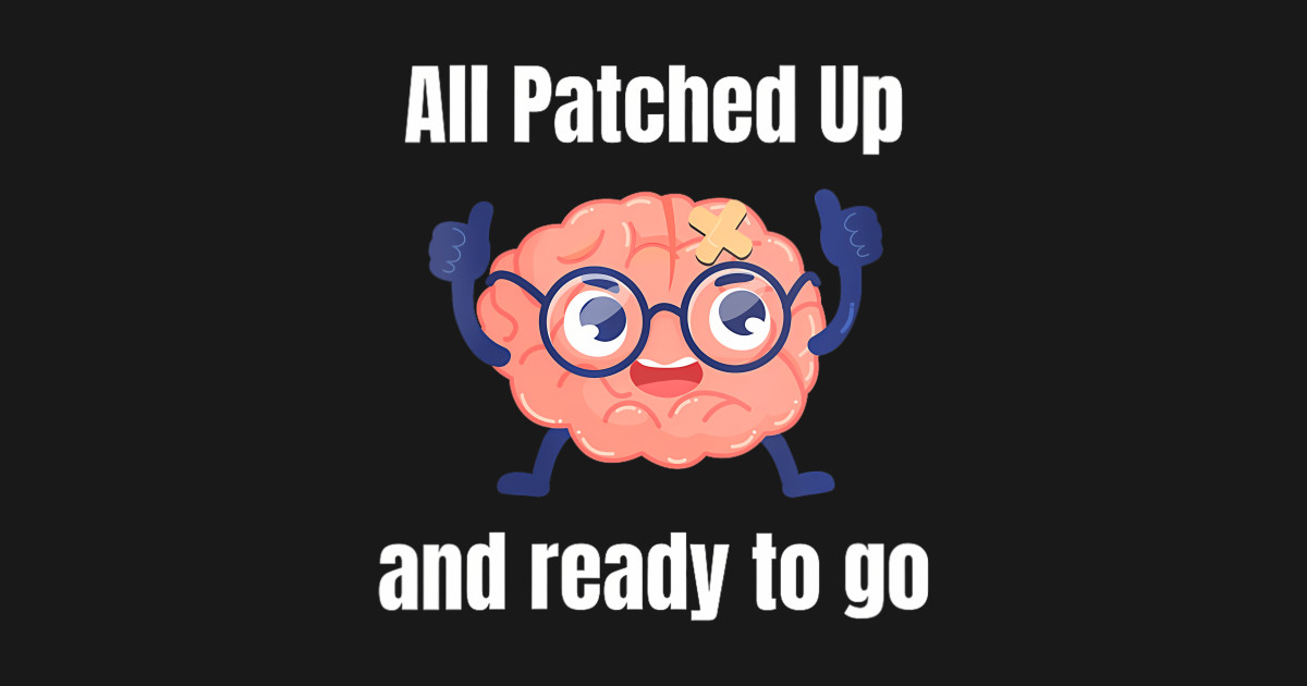 All Patched Up And Ready To Go Brain Cancer Survivor - Brain Cancer ...