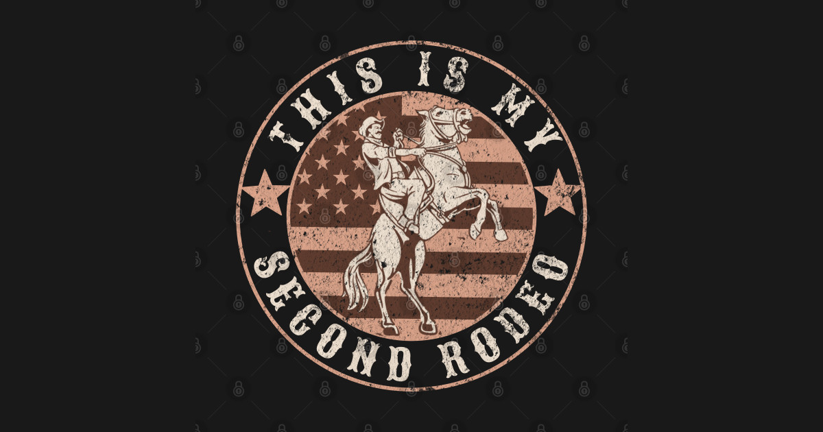 This is My Second Rodeo - The Cowboy - This Is My Second Rodeo - T ...