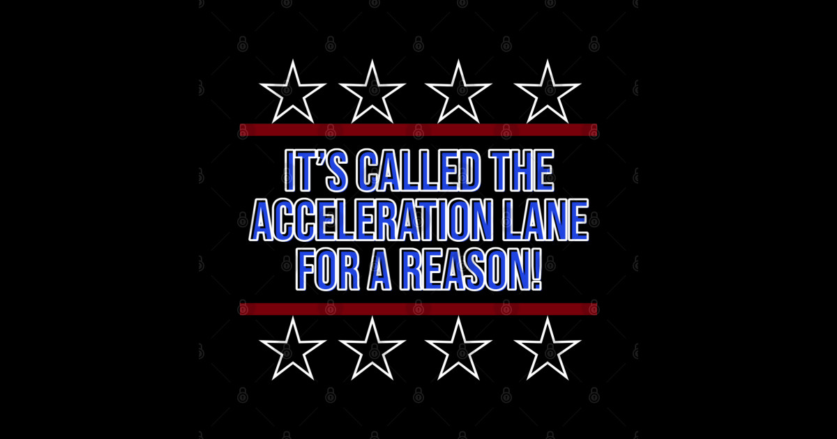 Acceleration Lane - Road Rage - Sticker | TeePublic