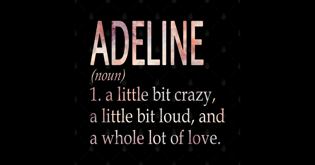 Adeline Girl Name Definition - Adeline - Sticker | TeePublic Adeline Girl Name Definition - Adeline - Sticker | TeePublic