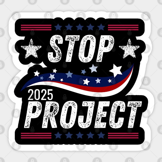 Stop-Project-2025 - Stop Project 2025 - Sticker | TeePublic