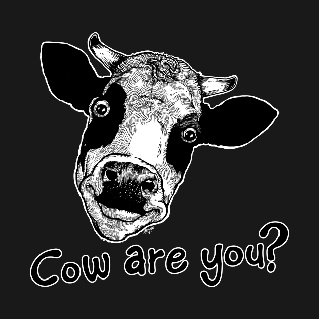 Cow Are You? - Cow - T-Shirt | TeePublic