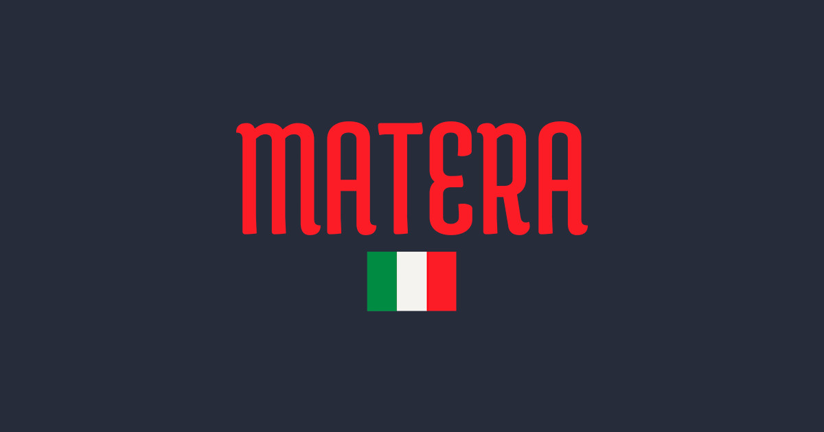 MATERA Italy - Matera Italy - T-Shirt | TeePublic