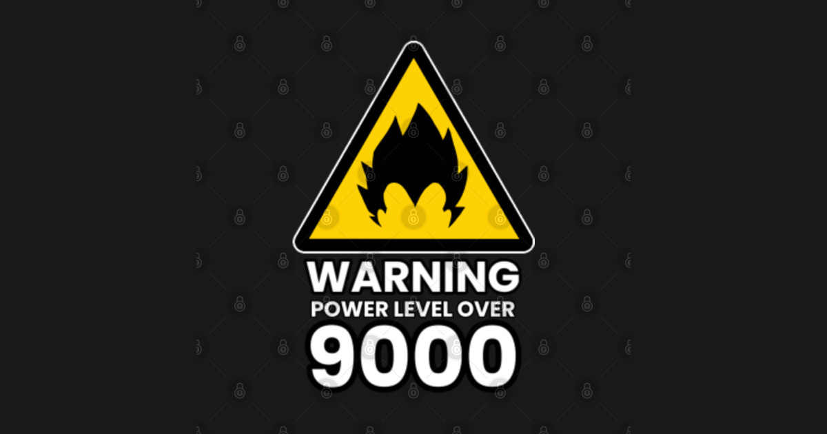 Power Level Over 9000 warning! - Over 9000 - T-Shirt | TeePublic