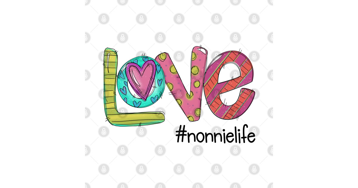 Cute Heart Love Nonnie Life Happy Birthday Valentines Mothers Day ...