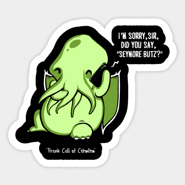 Prank Call of Cthulhu - Joke - Sticker | TeePublic