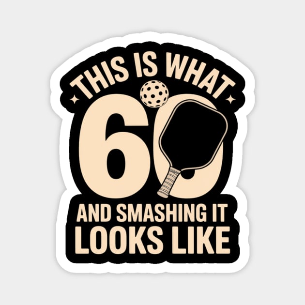 Pickleball 60Th Birthday 60 Years Old Love Pickleball - Pickleball ...
