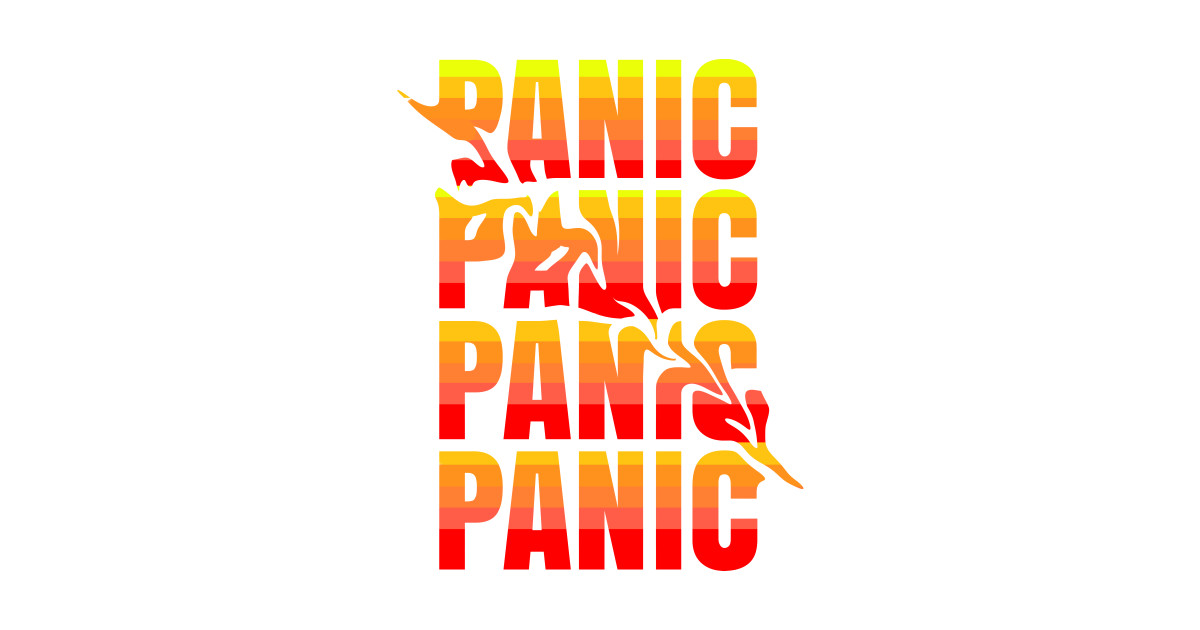 panic quote themed design - Panic - T-Shirt | TeePublic