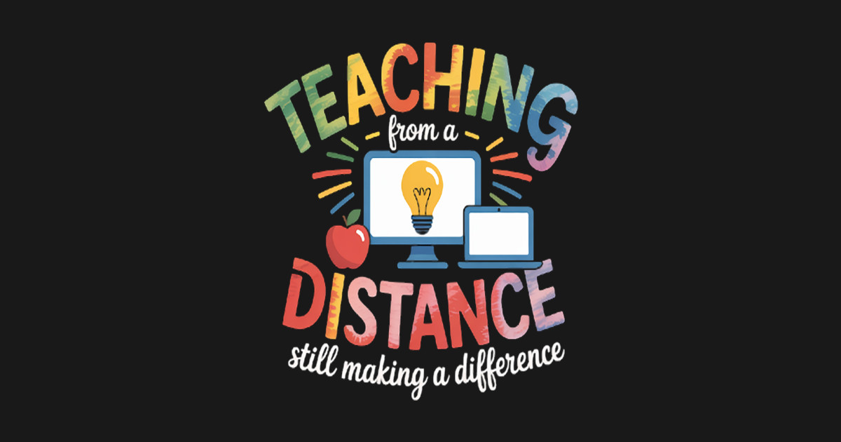 Teaching From A Distance Still Making A Difference - Virtual - Teaching ...