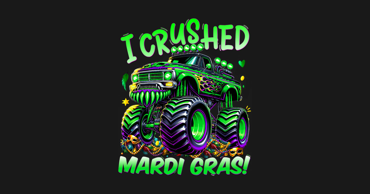 I Crushed Mardi Gras Monster Truck Jester hat Mask Feathers Fat Tuesday ...