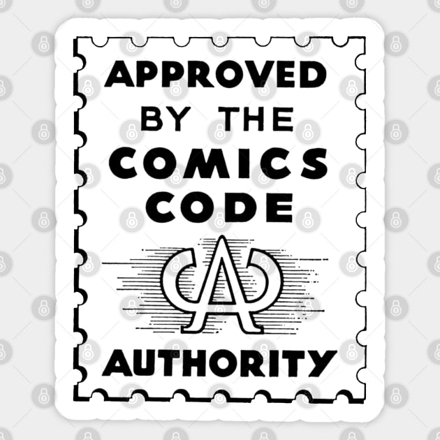 Approved by the comics code authority - Comics - Sticker | TeePublic