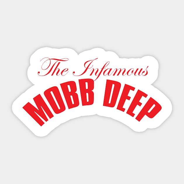 The Infamous Mobb Deep - Infamous Mobb Deep - Sticker | TeePublic