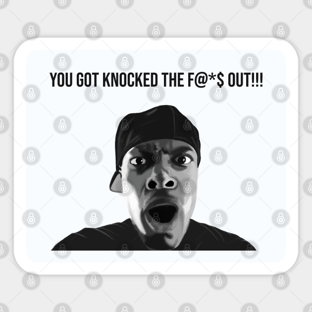 You got knocked out - Friday The Movie - Sticker | TeePublic