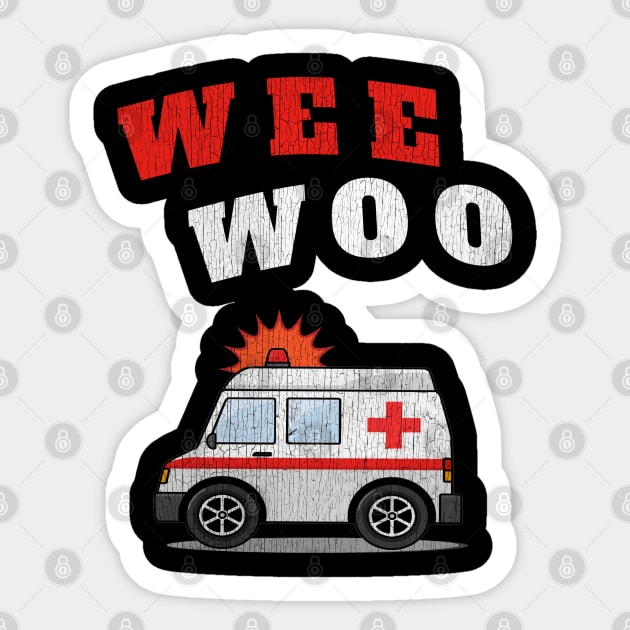 WEE WOO Ambulance! Crackle Edition - Ambulance - Sticker | TeePublic