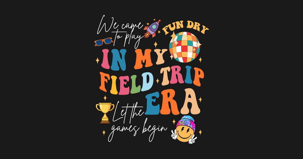 In My Field Trip Era, Retro Field Day 2025 - Field Day - T-Shirt ...
